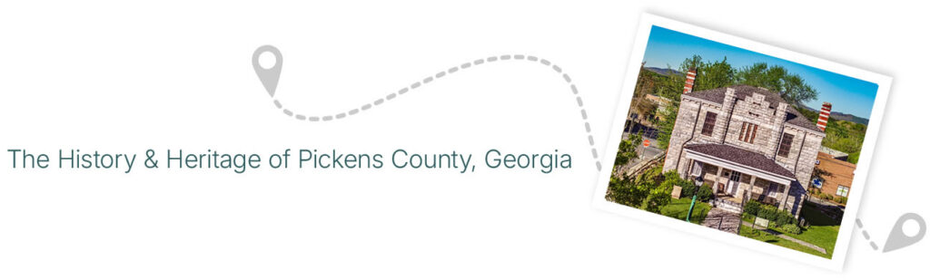 Discover the rich History of Pickens County, Georgia